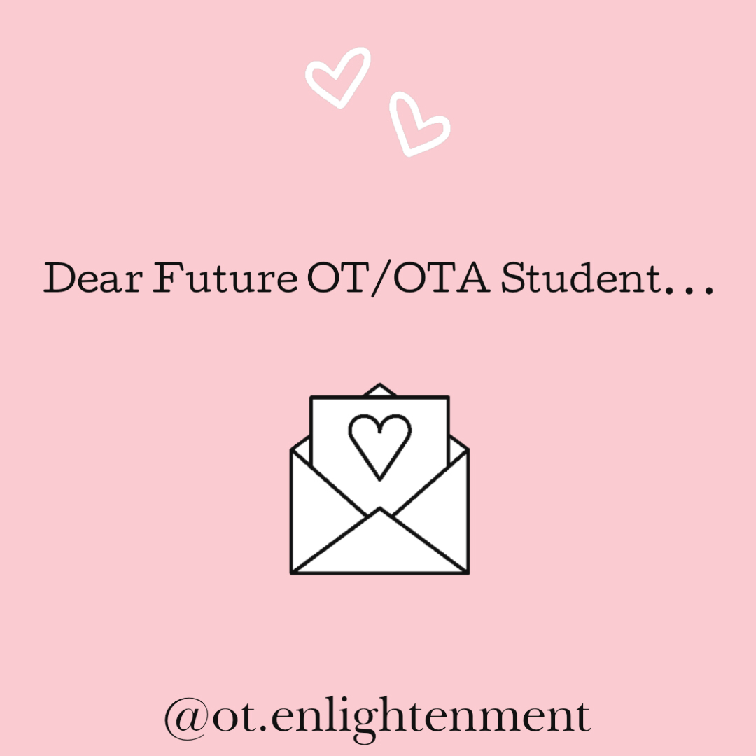 Dear Future OT/OTA Student… – OT.Enlightenment